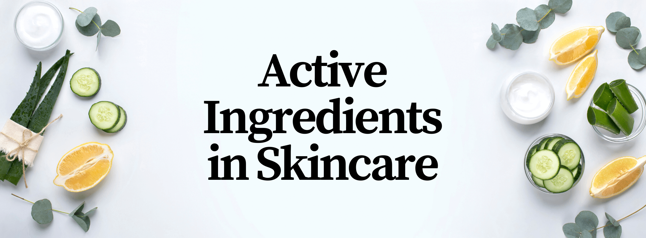 What are Active Ingredients in Skincare and How to Use Them? – Auli ...